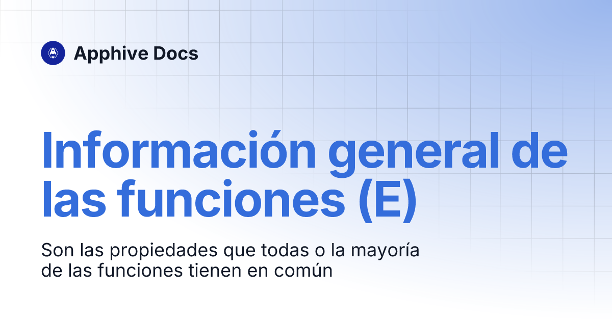 Información general de las funciones (E) | Apphive Docs