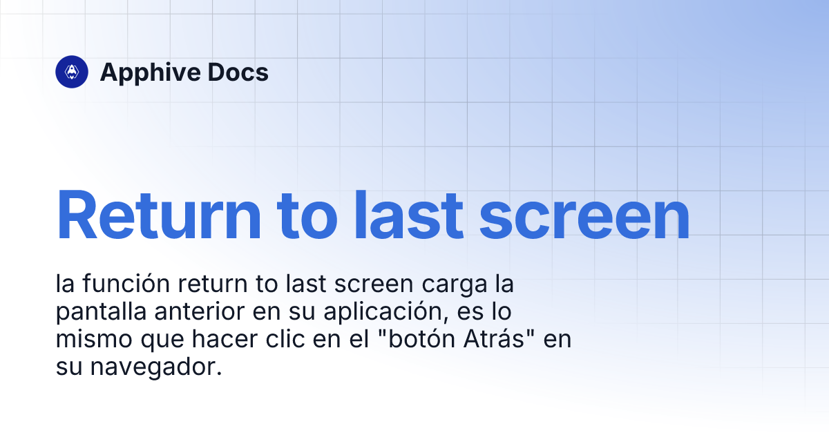 Return to last screen | Apphive Docs