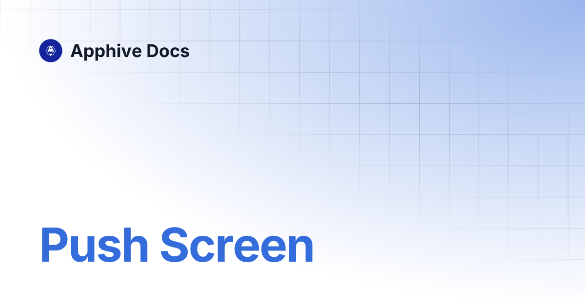 Push Screen | Apphive Docs