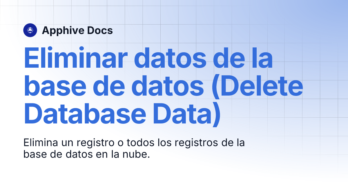 Eliminar datos de la base de datos (Delete Database Data) | Apphive Docs