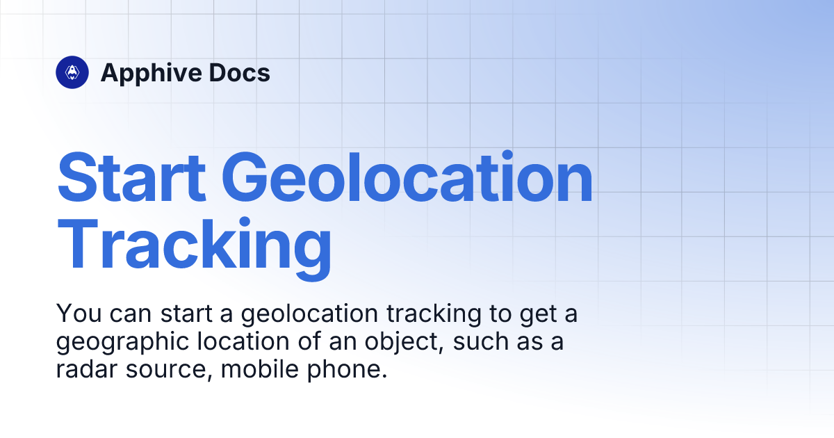 Start Geolocation Tracking | Apphive Docs
