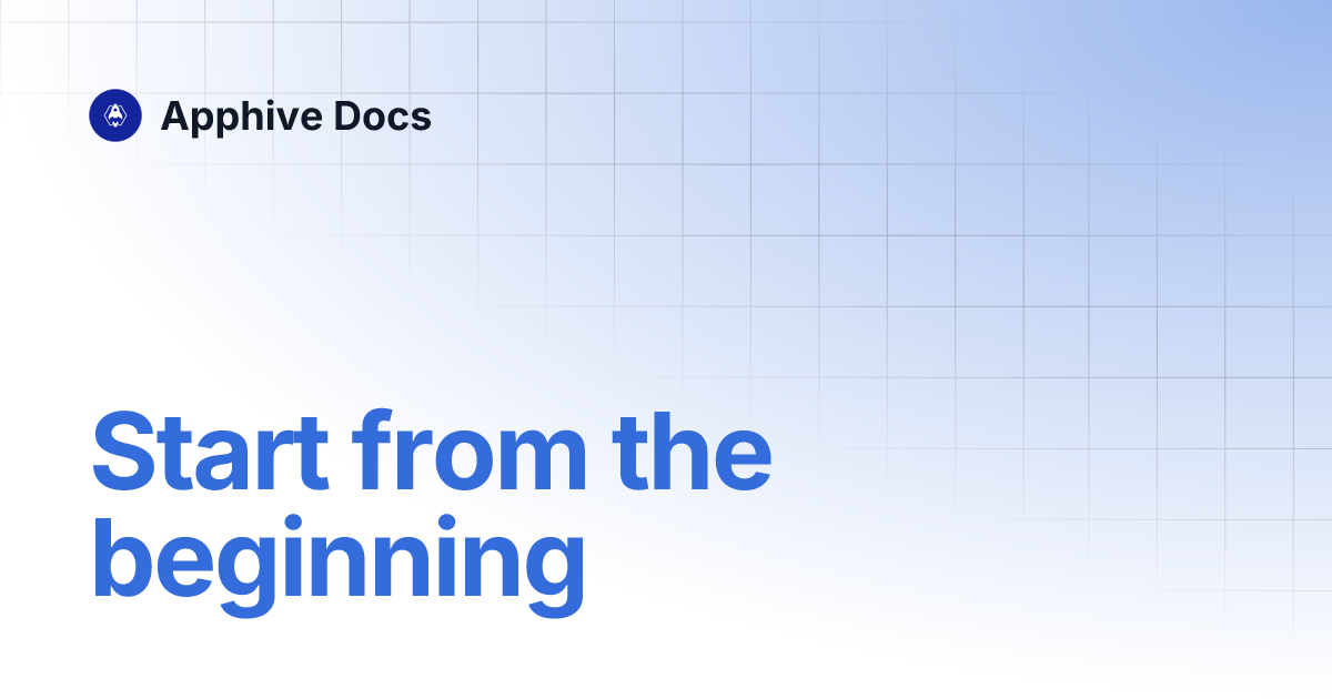 Start from the beginning | Apphive Docs