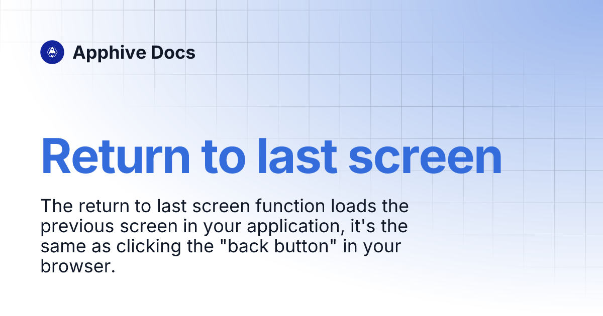 Return to last screen | Apphive Docs