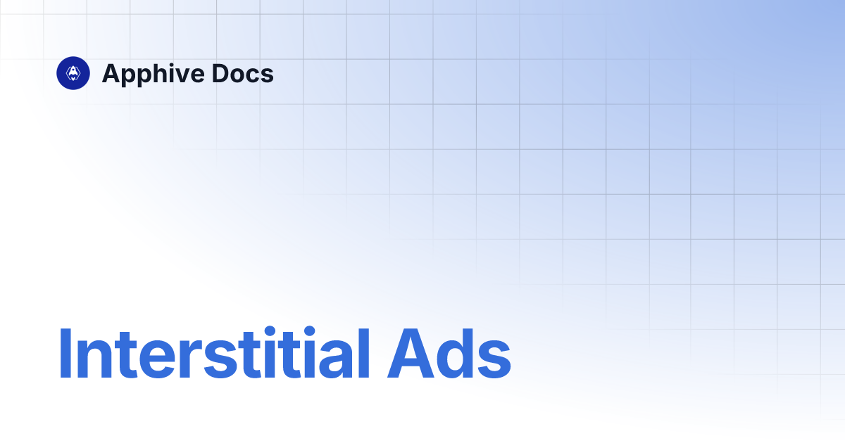 Interstitial Ads | Apphive Docs